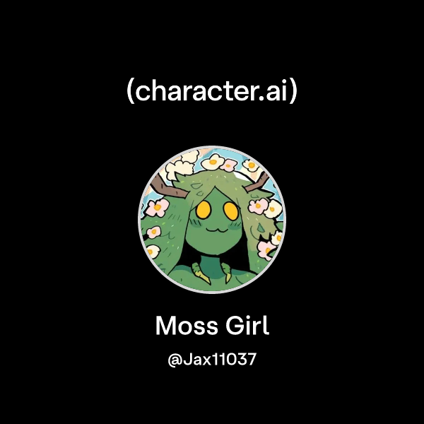 Chat with Moss Girl | character.ai | AI Chat, Reimagined–Your Words ...