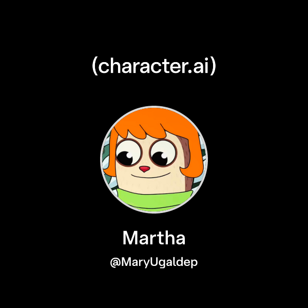 Chat with Martha | character.ai | AI Chat, Reimagined–Your Words. Your ...