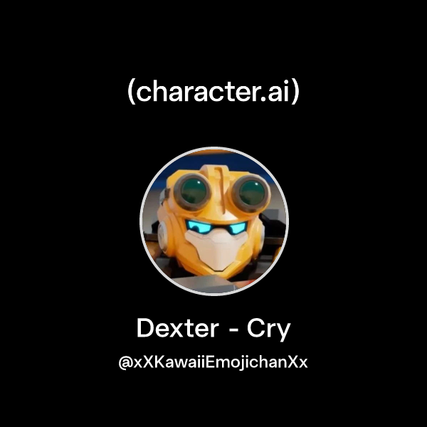 Chat with Dexter - Cry | character.ai | AI Chat, Reimagined–Your Words ...