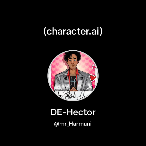 Chat with DE-Hector | character.ai | AI Chat, Reimagined–Your Words ...