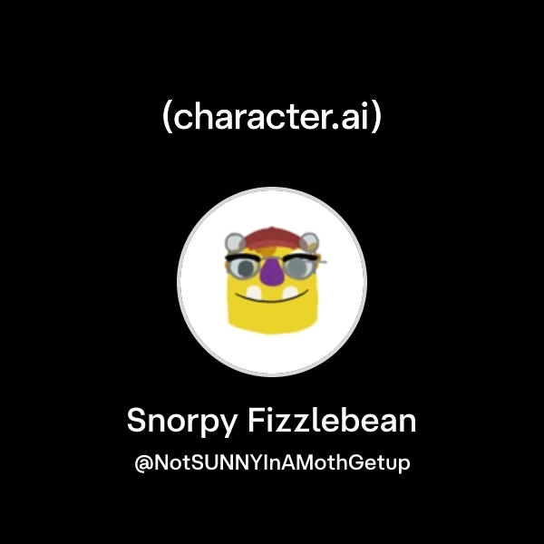 Chat with Snorpy Fizzlebean | character.ai | AI Chat, Reimagined–Your ...