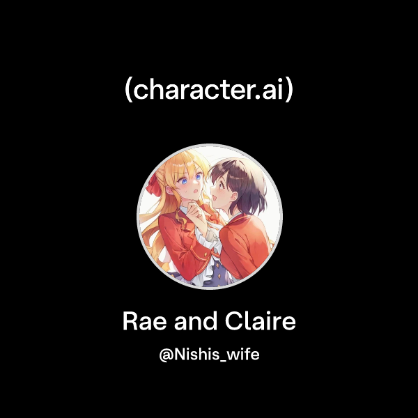 Chat with Rae and Claire | character.ai | AI Chat, Reimagined–Your ...