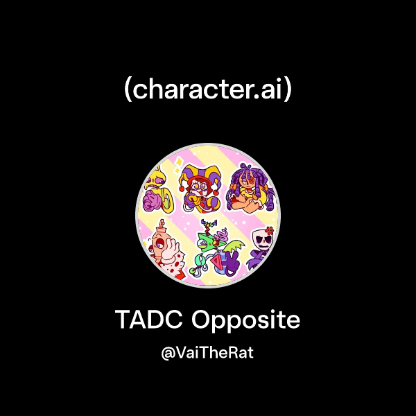 Chat with TADC Opposite | character.ai | AI Chat, Reimagined–Your Words ...