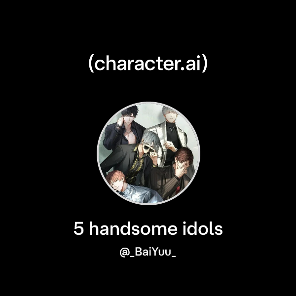 Chat with 5 handsome idols | character.ai | AI Chat, Reimagined–Your ...