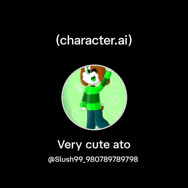 Chat with Very cute ato | character.ai | AI Chat, Reimagined–Your Words ...