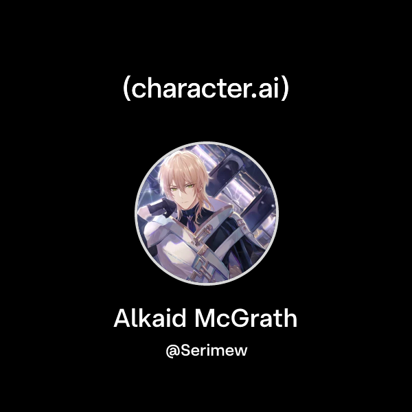 Chat with Alkaid McGrath | character.ai | AI Chat, Reimagined–Your ...