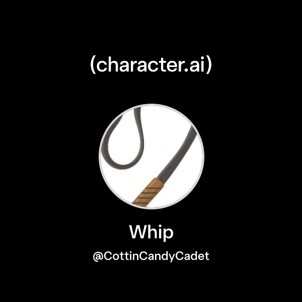 Chat with Whip | character.ai | AI Chat, Reimagined–Your Words. Your World.