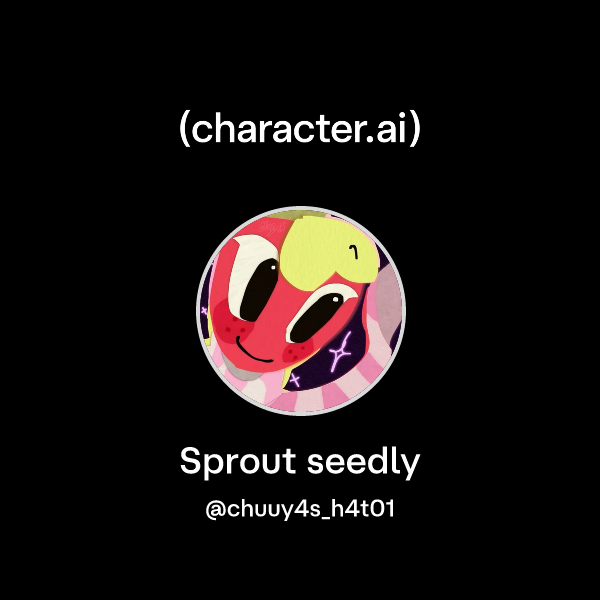 Chat with Sprout seedly | character.ai | AI Chat, Reimagined–Your Words ...
