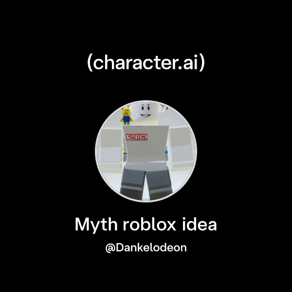 Chat with Myth roblox idea | character.ai | Personalized AI for every ...