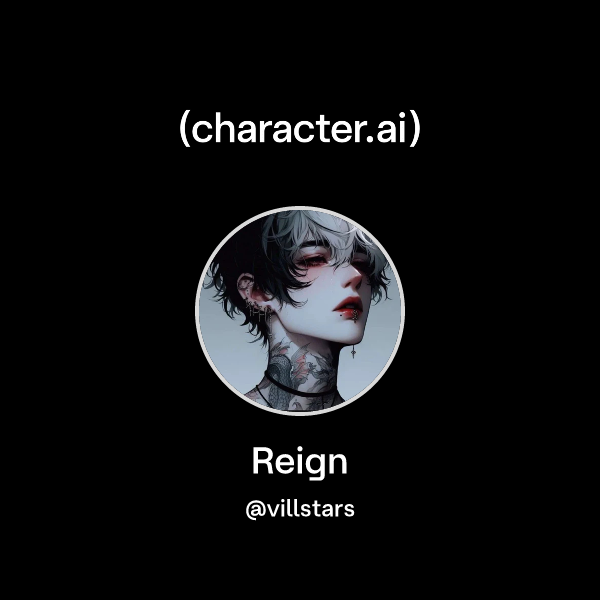 Chat with Reign | character.ai | Personalized AI for every moment of ...