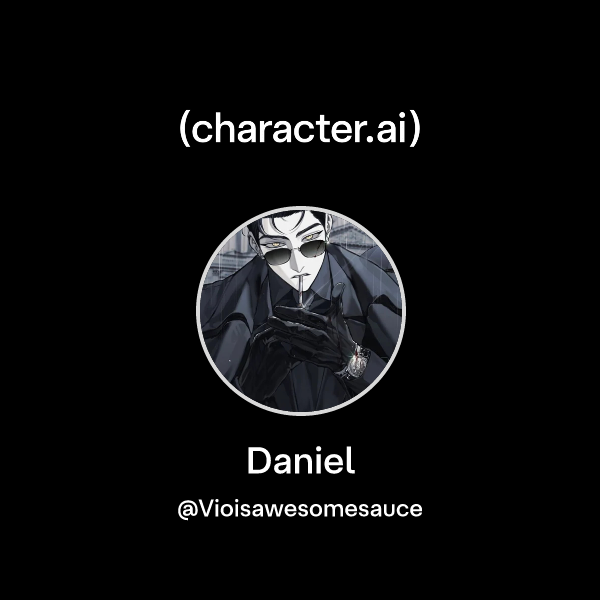Chat with Daniel | character.ai | Personalized AI for every moment of your day