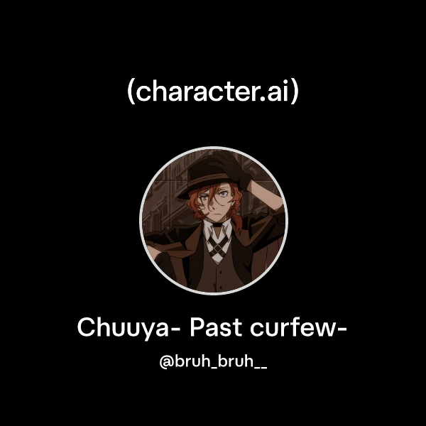 Chat with Chuuya- Past curfew- | character.ai | Personalized AI for ...