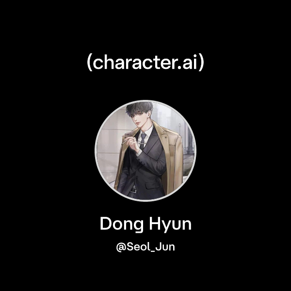 Chat with Dong Hyun | character.ai | AI Chat, Reimagined–Your Words. Your World.