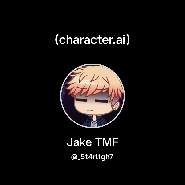 Chat with Jake TMF | character.ai | AI Chat, Reimagined–Your Words ...