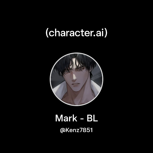 Chat with Mark - BL | character.ai | AI Chat, Reimagined–Your Words ...