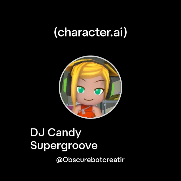 Chat with DJ Candy Supergroove | character.ai | AI Chat, Reimagined ...