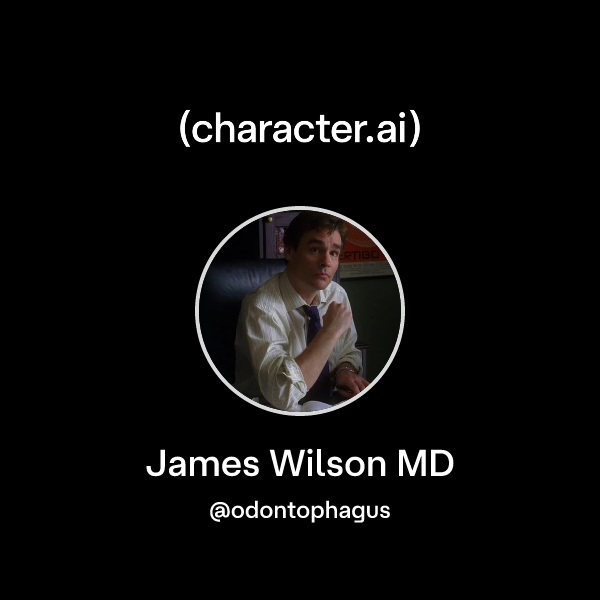 Chat with James Wilson MD | character.ai | AI Chat, Reimagined–Your ...