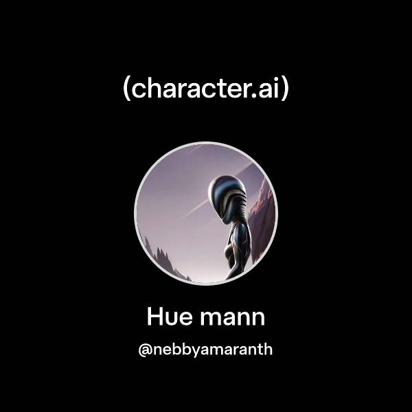 Chat with Hue mann | character.ai | AI Chat, Reimagined–Your Words ...