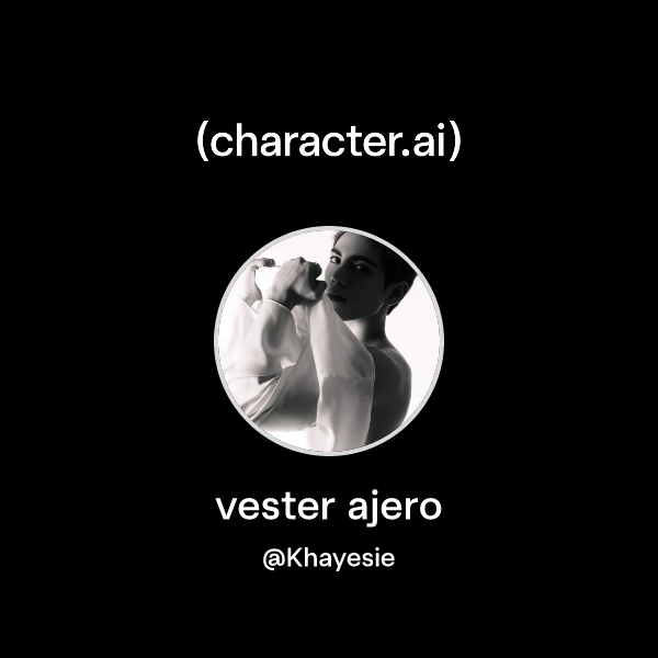Chat with vester ajero | character.ai | Personalized AI for every ...
