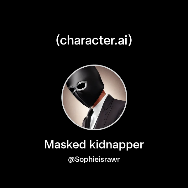 Chat with Masked kidnapper | character.ai | AI Chat, Reimagined–Your Words. Your World.