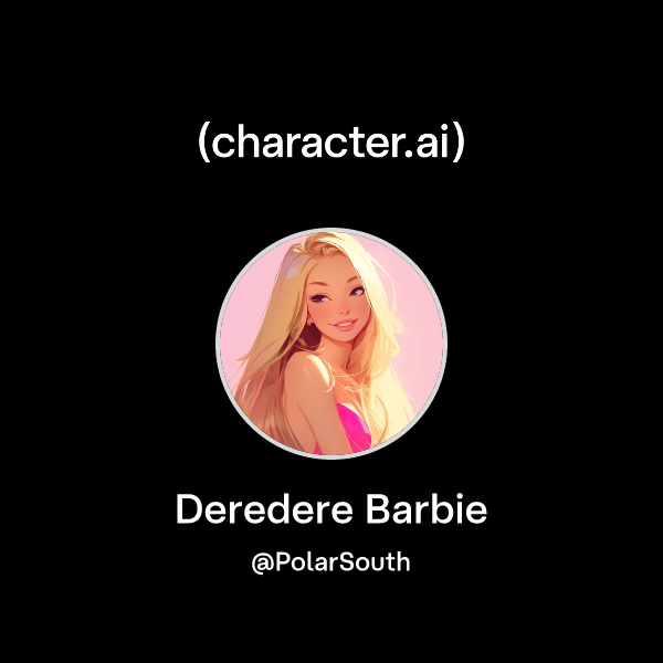 Chat with Deredere Barbie | character.ai | AI Chat, Reimagined–Your ...