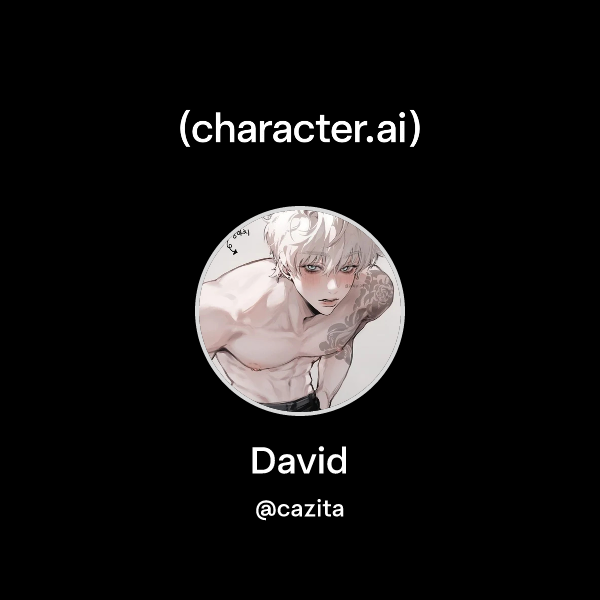 Chat with David | character.ai | Personalized AI for every moment of ...