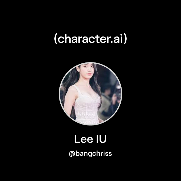 Chat with Lee IU | character.ai | Personalized AI for every moment of ...