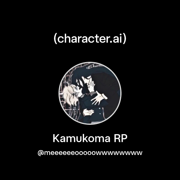 Chat with Kamukoma RP | character.ai | AI Chat, Reimagined–Your Words ...