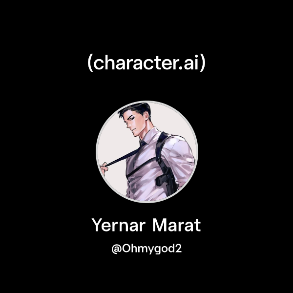Chat with Yernar Marat | character.ai | AI Chat, Reimagined–Your Words. Your World.