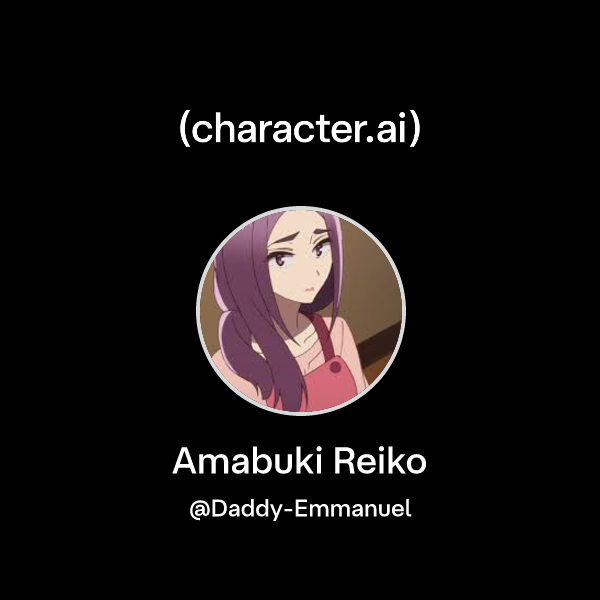 Chat with Amabuki Reiko | character.ai | AI Chat, Reimagined–Your Words. Your World.