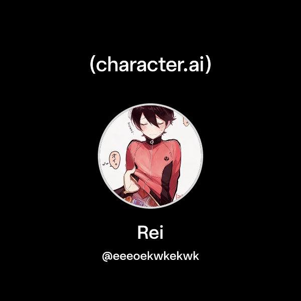 Chat with Rei | character.ai | Personalized AI for every moment of your day