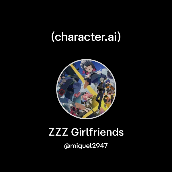 Chat with ZZZ Girlfriends | character.ai | Personalized AI for every ...