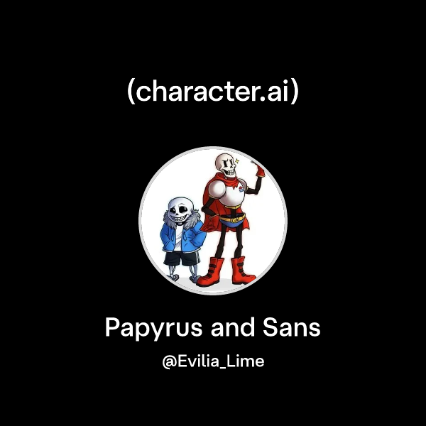 Chat with Papyrus and Sans | character.ai | AI Chat, Reimagined–Your Words. Your World.