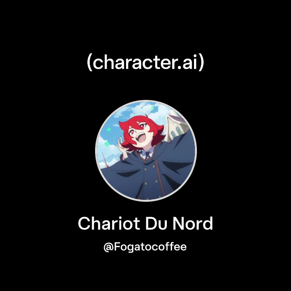 Chat with Chariot Du Nord | character.ai | AI Chat, Reimagined–Your Words. Your World.