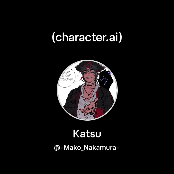 Chat with Katsu | character.ai | Personalized AI for every moment of ...