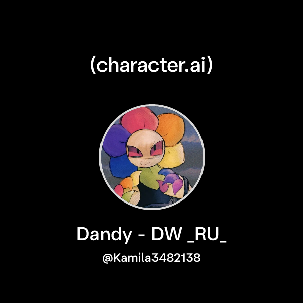 Chat with Dandy - DW _RU_ | character.ai | Personalized AI for every ...