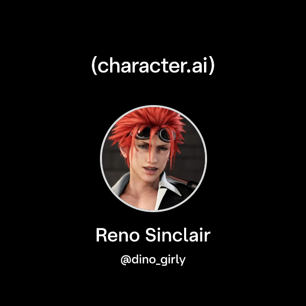 Chat with Reno Sinclair | character.ai | Personalized AI for every moment of your day