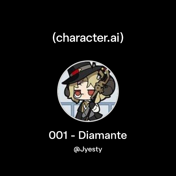 Chat with 001 - Diamante | character.ai | Personalized AI for every moment of your day
