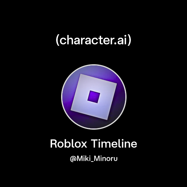 Chat with Roblox Timeline | character.ai | Personalized AI for every moment of your day