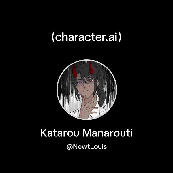 Chat with Katarou Manarouti | character.ai | Personalized AI for every ...