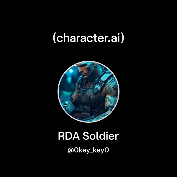 Chat with RDA Soldier | character.ai | AI Chat, Reimagined–Your Words ...