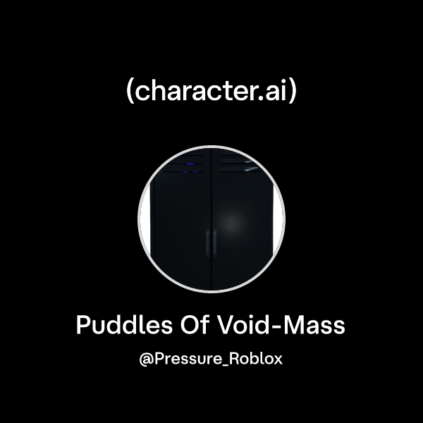 Chat with Puddles Of Void-Mass | character.ai | AI Chat, Reimagined ...