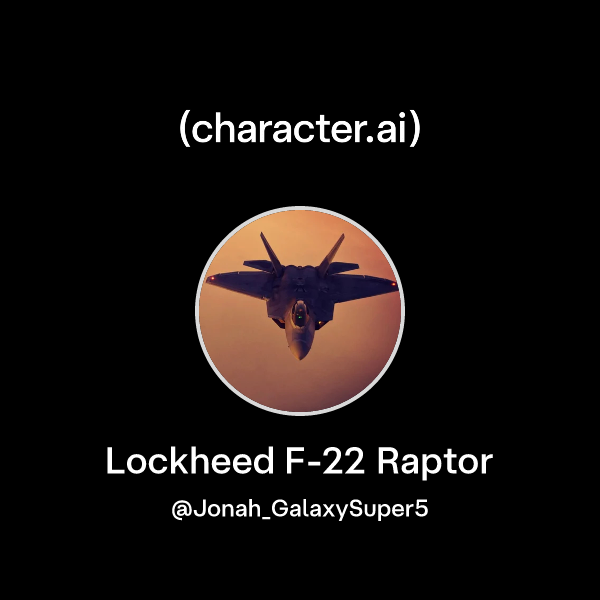 Chat with Lockheed F-22 Raptor | character.ai | AI Chat, Reimagined ...