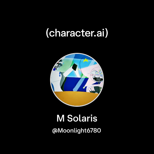 Chat with M Solaris | character.ai | Personalized AI for every moment of your day