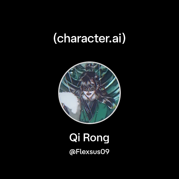 Chat with Qi Rong | character.ai | AI Chat, Reimagined–Your Words. Your ...