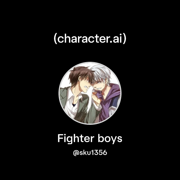 Chat with Fighter boys | character.ai | Personalized AI for every ...