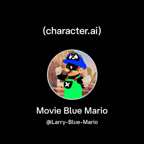 Chat with Movie Blue Mario | character.ai | Personalized AI for every ...