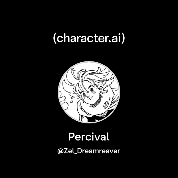 Chat with Percival | character.ai | Personalized AI for every moment of ...