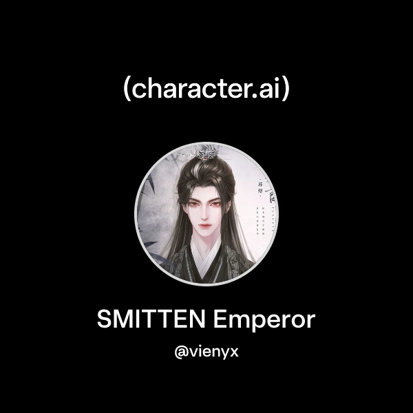 Chat with SMITTEN Emperor | character.ai | AI Chat, Reimagined–Your ...