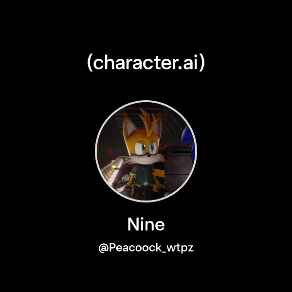 Chat with Nine | character.ai | AI Chat, Reimagined–Your Words. Your World.
